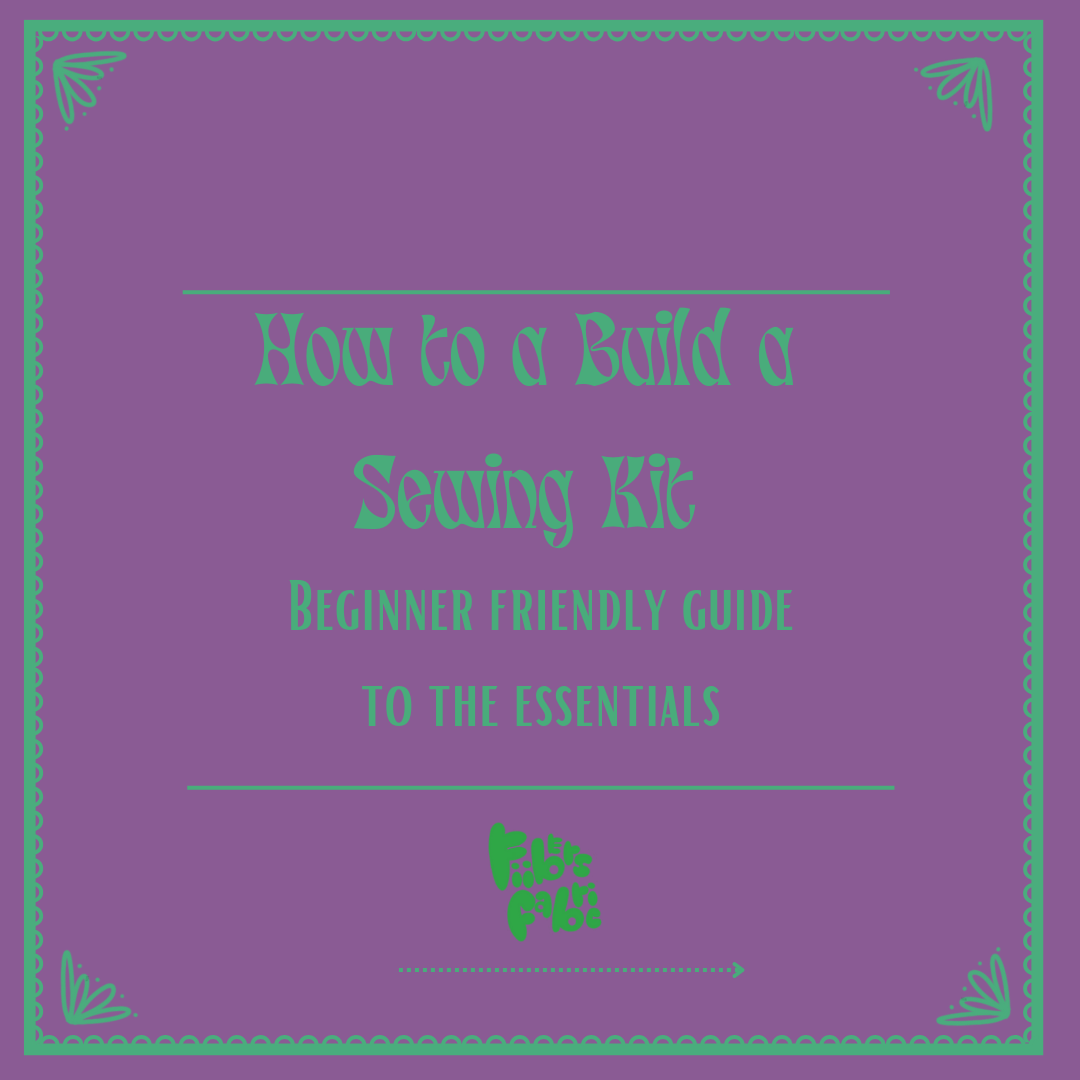 A Guide to Learning How To Sew: Building a Sewing Kit. – Fiibers Fabric